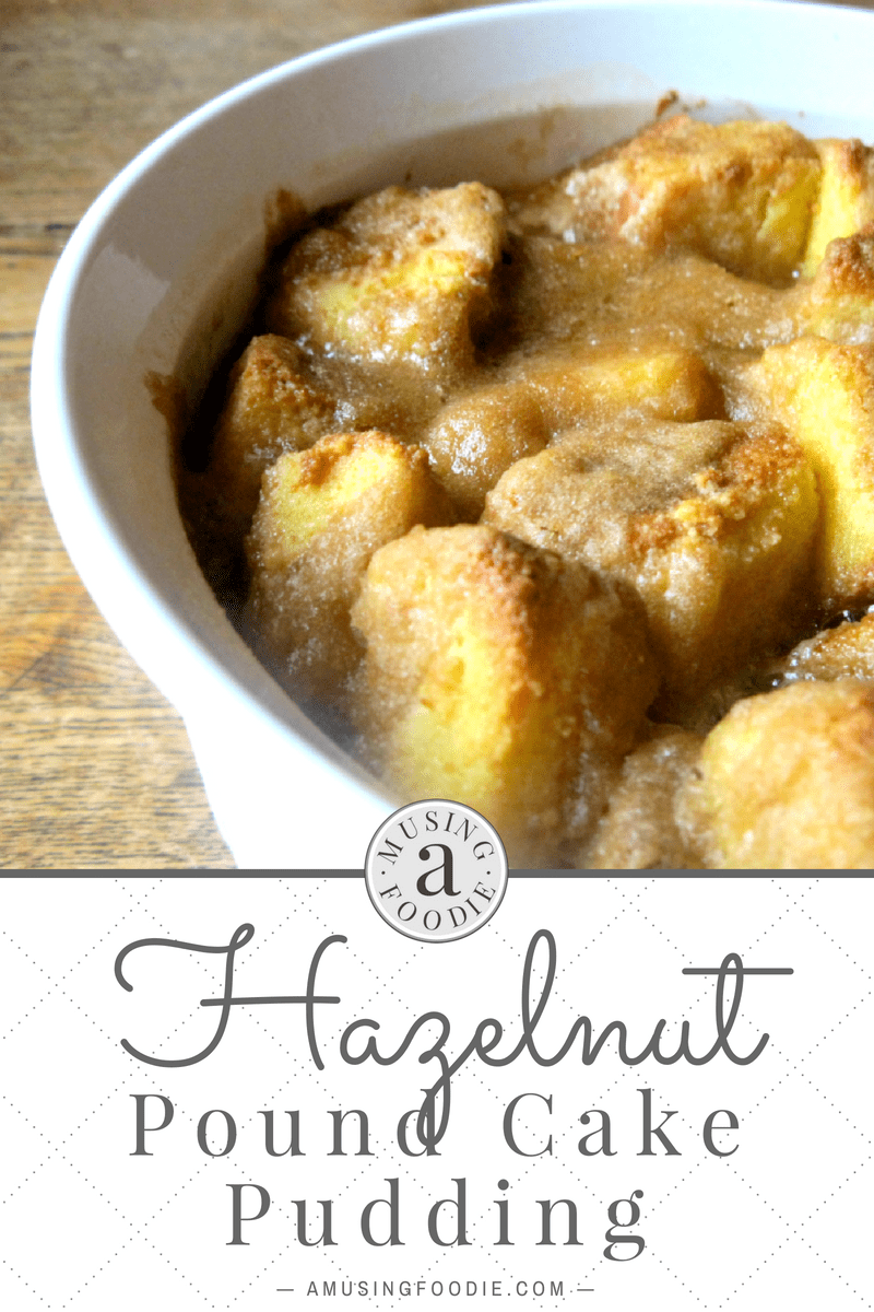 Hazelnut Pound Cake Pudding - Amusing Foodie