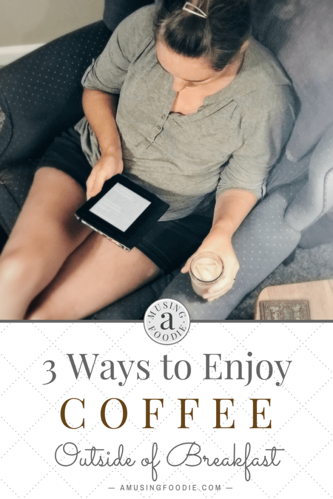 Ways to Enjoy Coffee Outside of Breakfast - Amusing Foodie