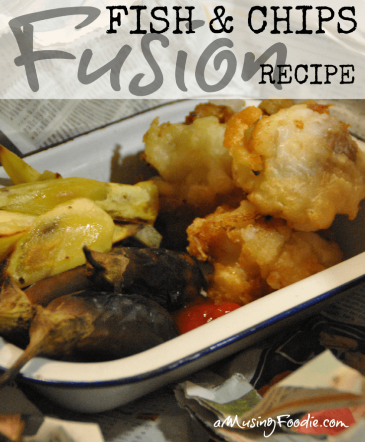 Fusion Fish and Chips Recipe - Amusing Foodie